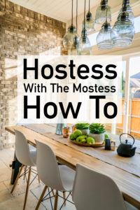 How To Be A Hostess With The Mostess - The Unlikely Hostess