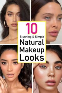 10 Gorgeous Natural Makeup Looks That Are Easy To Do - The Unlikely Hostess